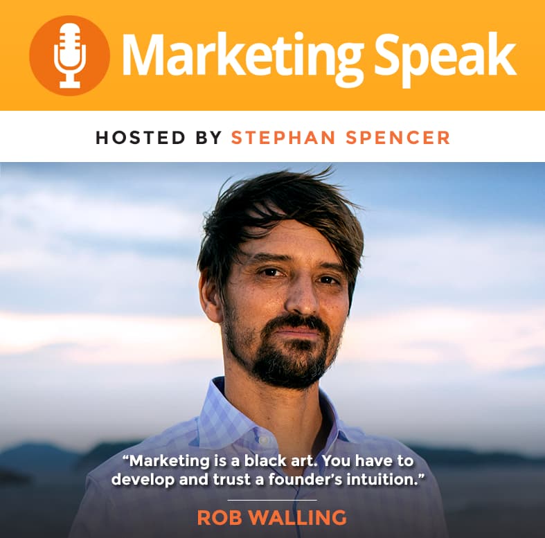 From Startup to Scale with Rob Walling - Marketing Speak