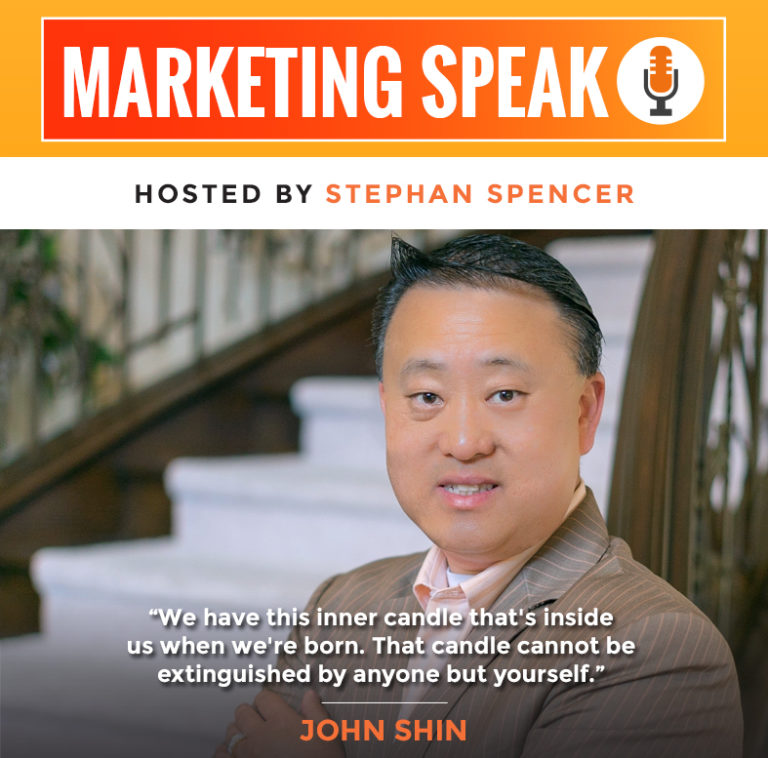 Wealth Is a State of Mind with John Shin - Marketing Speak