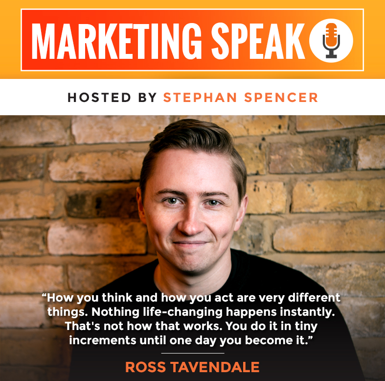 Optimize Your World, Inside and Out with Ross Tavendale - Marketing Speak