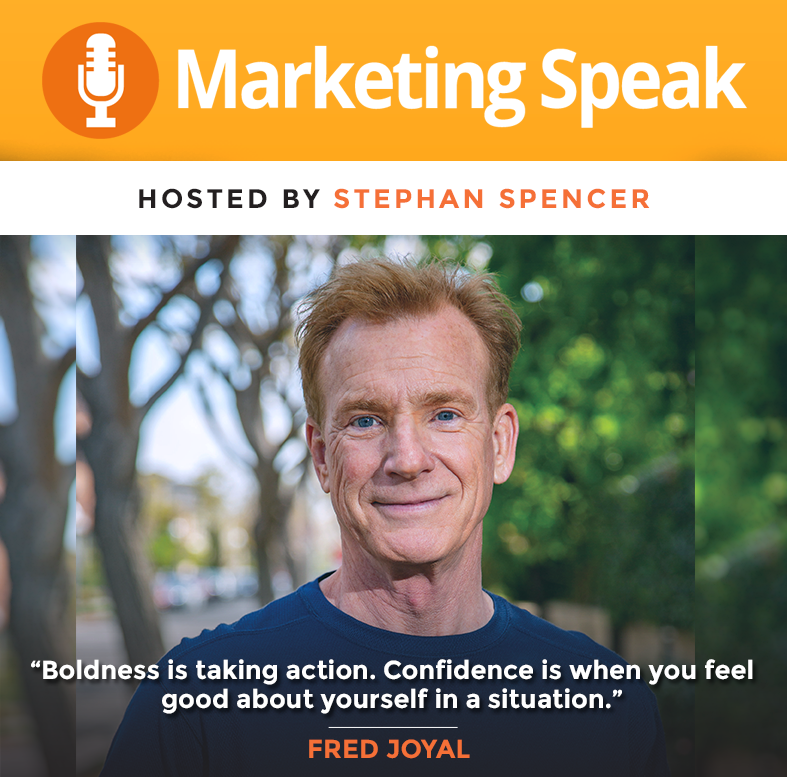 Be Bold with Fred Joyal - Marketing Speak