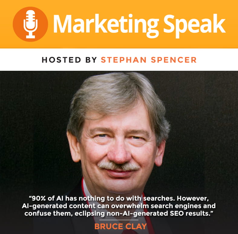 Staying Ahead of Google Updates with Bruce Clay - Marketing Speak