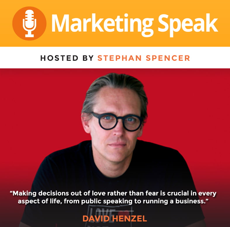 Building an Empire with Loving Kindness with David Henzel - Marketing Speak