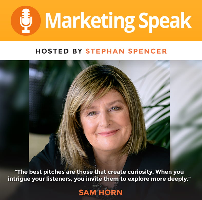 Nail Your Pitch with Sam Horn - Marketing Speak