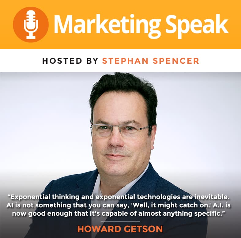 Using AI to Fuel Your Growth with Howard Getson - Marketing Speak