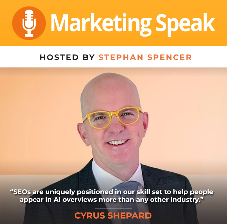 A New Era in SEO with Cyrus Shepard - Marketing Speak